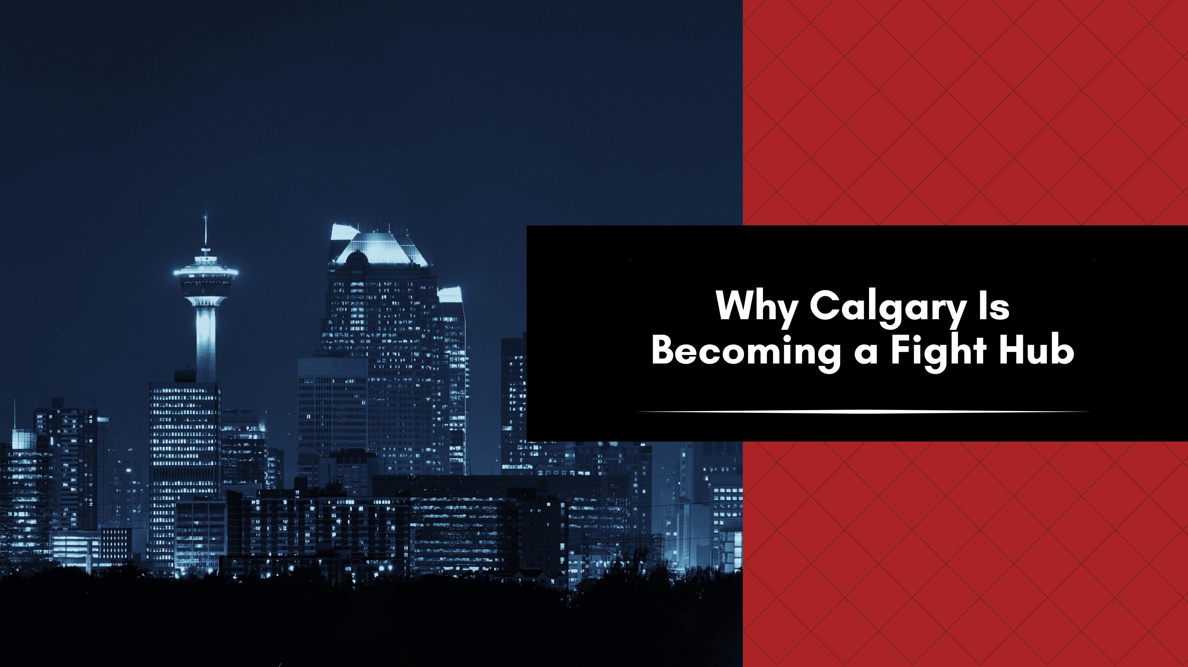 The Rise of Alberta MMA: Why Calgary Is Becoming a Fight Hub | NorthBlood